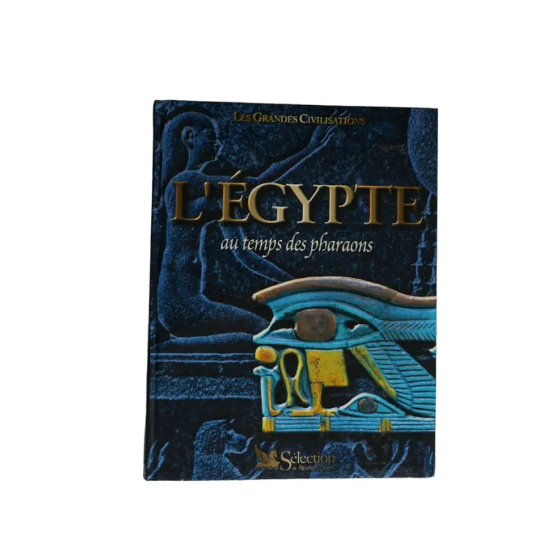 L'EGYPTE AU TEMPS DES PHARAONS - LES GRANDES CIVILISATIONS